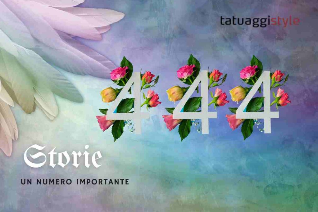 Numero 444. Perché è importante fino al punto da diventare un tattoo ...